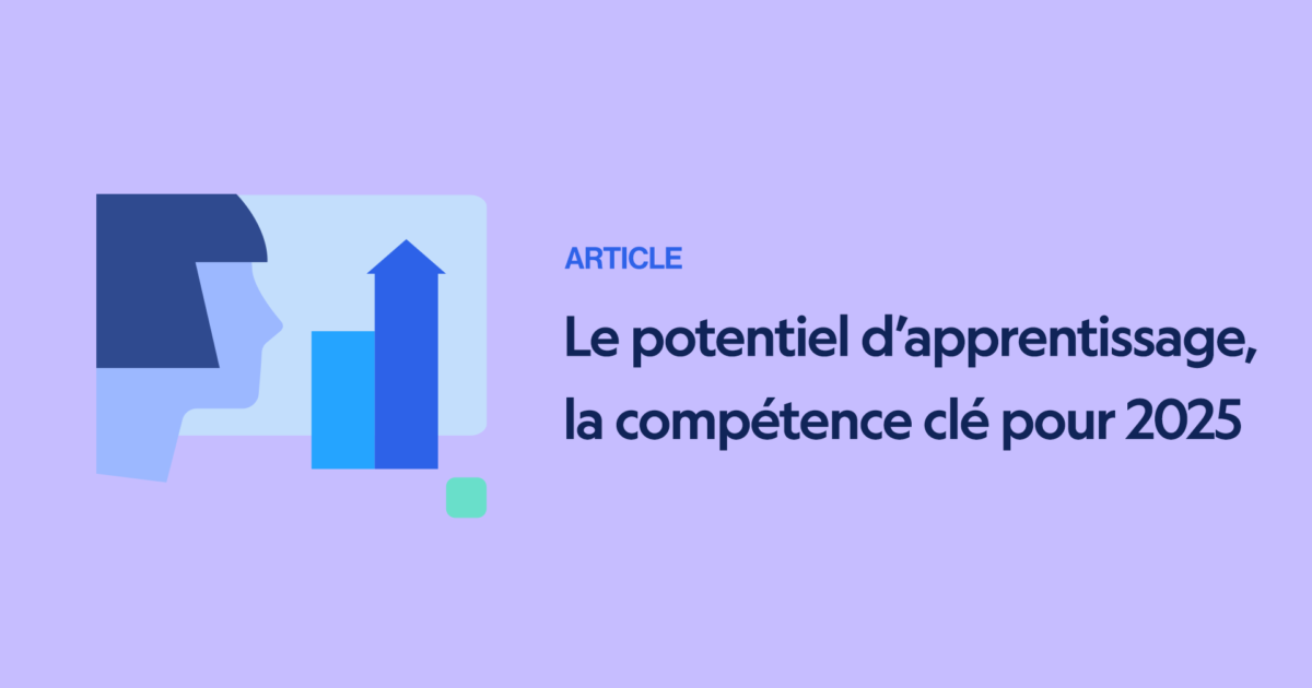 Le potentiel d’apprentissage : la compétence clé pour 2025